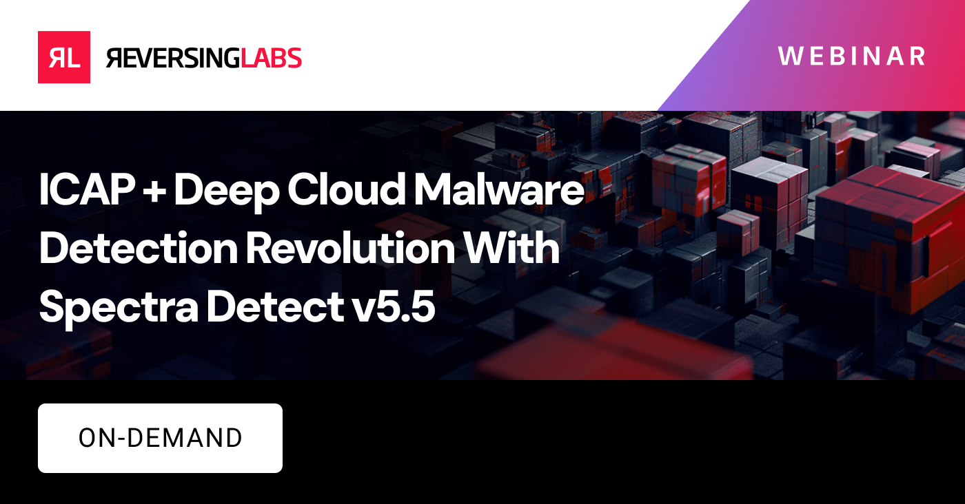 On Demand: ICAP + Deep Cloud Malware Detection Revolution | ReversingLabs