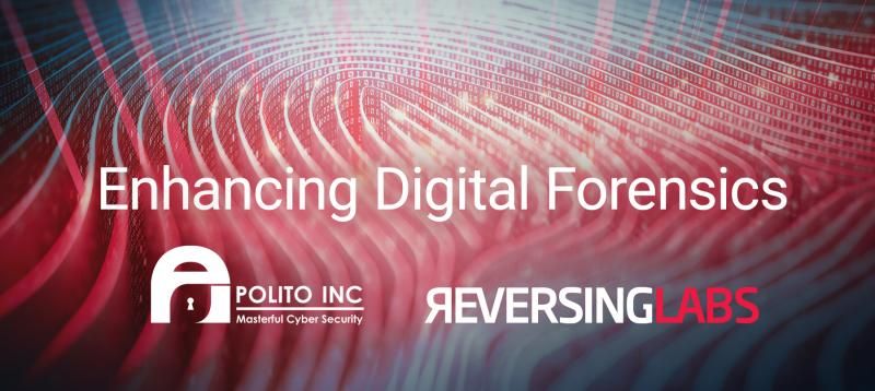 ReversingLabs partner PolitoInc Now Enhancing Digital Forensics with ...