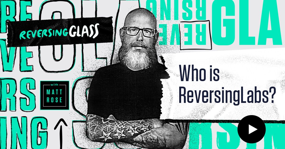 Who is ReversingLabs? | ReversingGlass | ReversingLabs